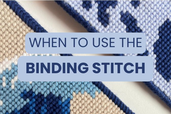 When to Use the Binding Stitch in Needlepoint Projects (and When to Sk ...